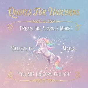 100+ Best Quotes For Unicorns: Find Inspiration And Wonder In Magical Words