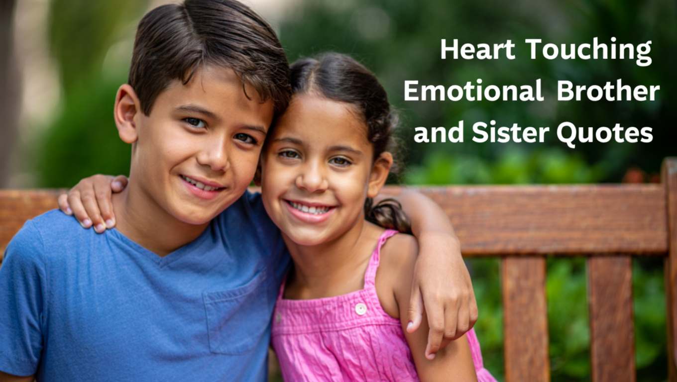 150 Heart Touching Emotional Brother And Sister Quotes