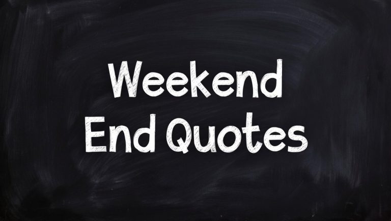 250+ Weekend End Quotes: Say Goodbye To Your Days Off With Style