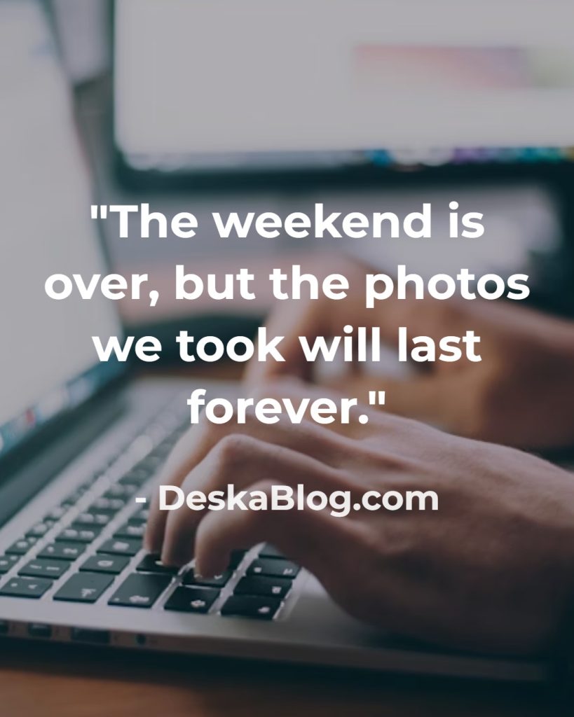 250+ Weekend End Quotes: Say Goodbye To Your Days Off With Style