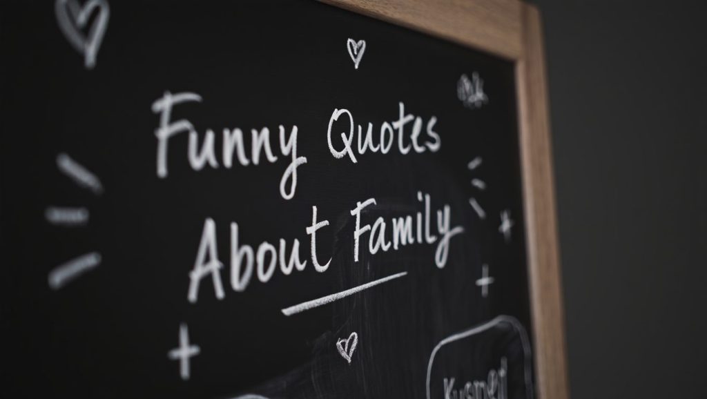 150+ Funny Quotes About Family That Will Make You Laugh
