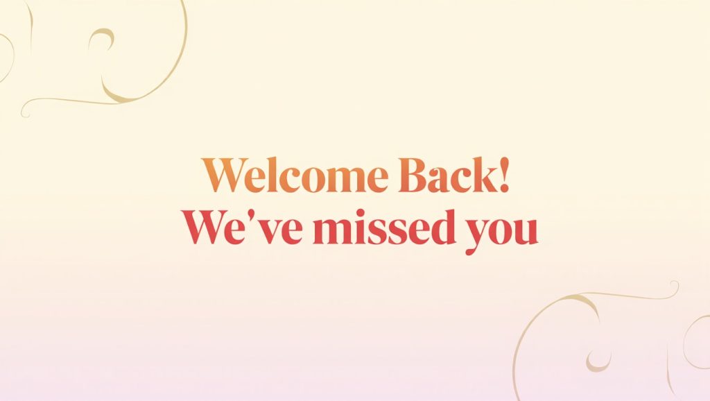 200+ Welcome Back Messages For Customers: Reconnect And Re-engage Your ...