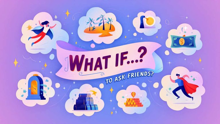 150+ Best What If Questions To Ask Friends: Funny, Deep & Weird